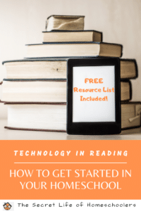 Technology in Reading: How to Get Started in Your Homeschool