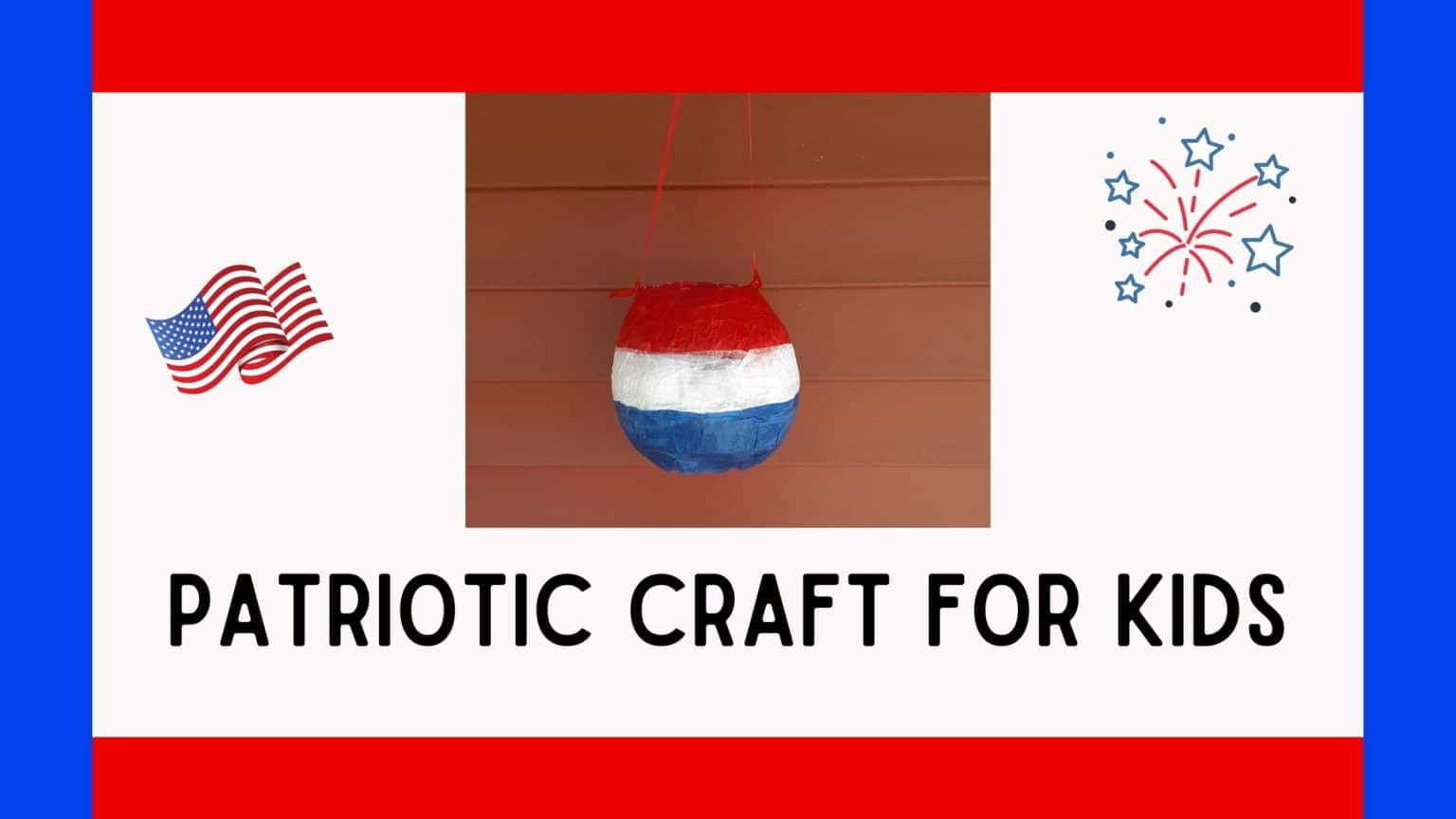 How to Make This Super Fun and Easy Patriotic Craft for Kids - The ...