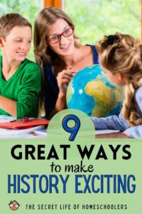 How to Make History Fun: Ways to Kids Get Excited to Learn